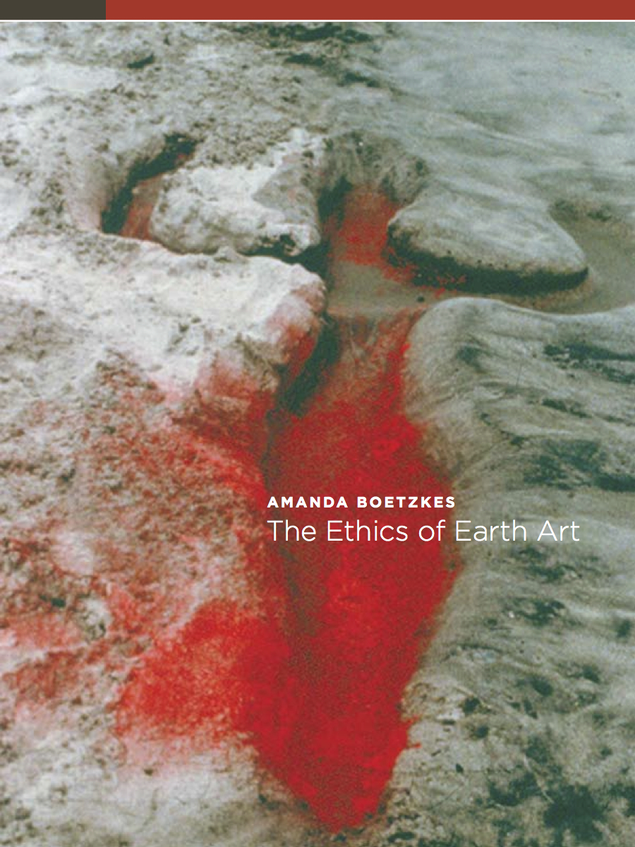 The Ethics of Earth Art – Amanda Boetzkes